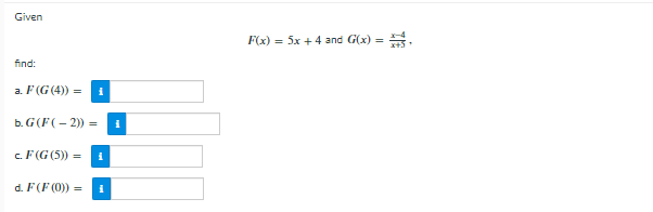 Solved Given F(x)=5x+4 and G(x)=x+5x−4 find: a. F(G(4))= | Chegg.com