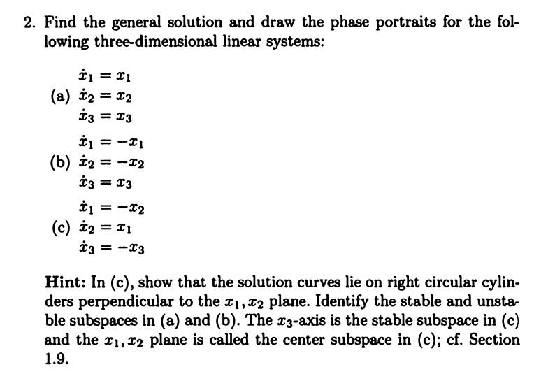 Solved 2. Find the general solution and draw the phase | Chegg.com