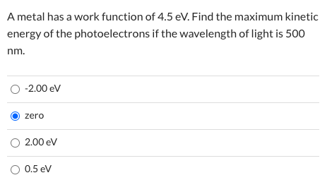 Solved A metal has a work function of 4.5 eV. Find the | Chegg.com