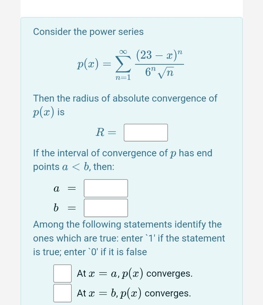 Solved Consider the power series p(x)=∑n=1∞6nn(23−x)n Then | Chegg.com