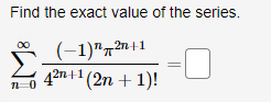 Solved Find the exact value of the series. | Chegg.com