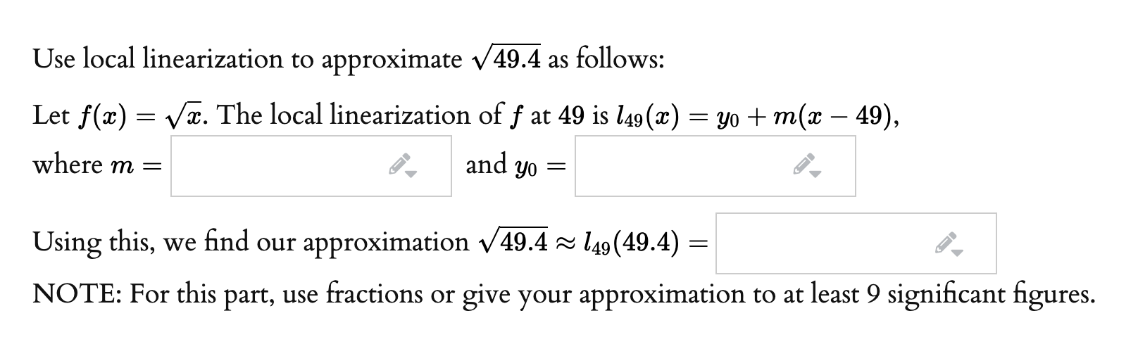 Solved Use local linearization to approximate 49.4 as | Chegg.com