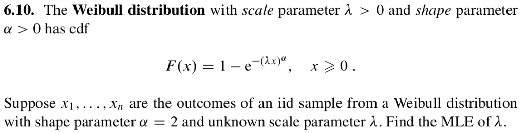 Solved 6.10. The Weibull distribution with scale parameter λ | Chegg.com