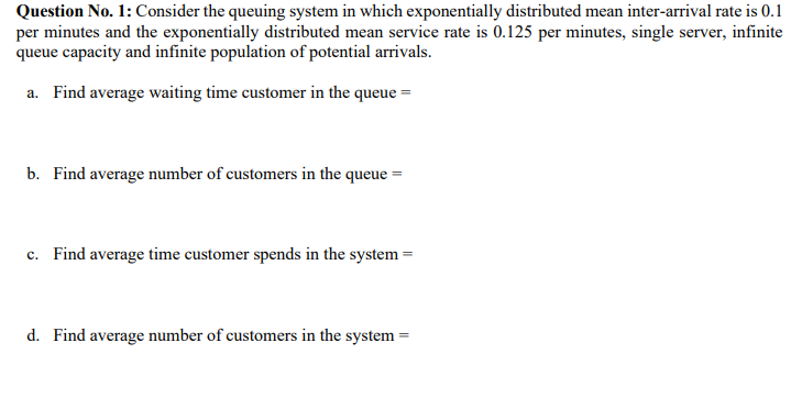 Solved Question No. 1: Consider the queuing system in which | Chegg.com