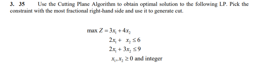 Solved 3. 35 Use the Cutting Plane Algorithm to obtain | Chegg.com