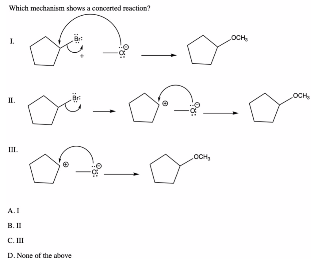 Solved Which mechanism shows a concerted reaction? OCH3 I. | Chegg.com