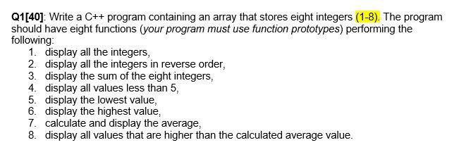 Solved Q1[40]: Write a C++ program containing an array that | Chegg.com
