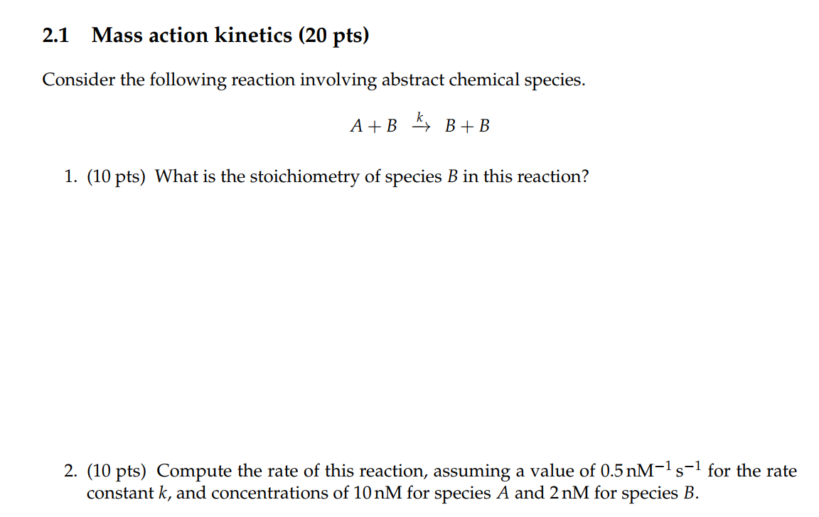 Solved 2.1 Mass action kinetics (20 pts) Consider the | Chegg.com