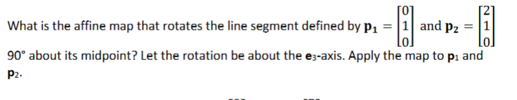 Solved What is the affine map that rotates the line segment | Chegg.com