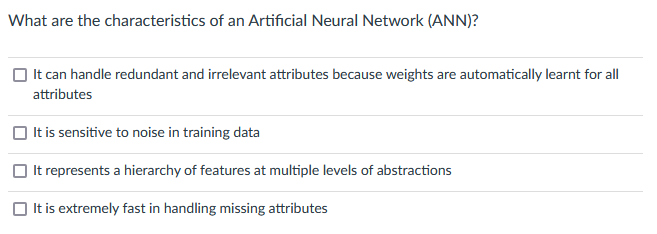 Solved What are the characteristics of an Artificial Neural | Chegg.com