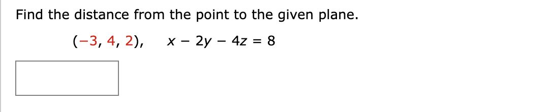 Solved Find the distance from the point to the given plane. | Chegg.com