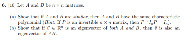 Solved 6. [10] Let A and B be nxn matrices. (a) Show that if | Chegg.com