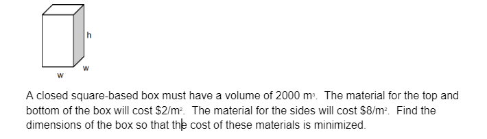 Solved W W A closed square-based box must have a volume of | Chegg.com