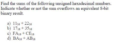 Solved Find The Sums Of The Following Unsigned Hexadecimal 