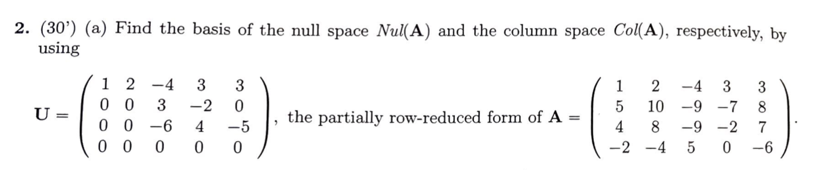 Solved 2. (30') (a) Find the basis of the null space Nul(A) | Chegg.com