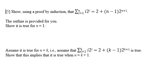 Solved |5] Show, using a proof by induction, that I:=1 i2i = | Chegg.com