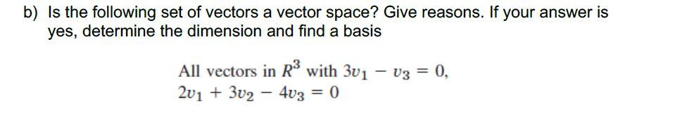 Solved b) Is the following set of vectors a vector space? | Chegg.com