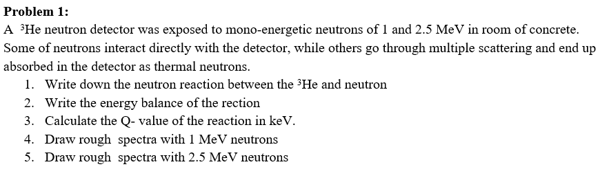 Problem 1: A 3He neutron detector was exposed to | Chegg.com