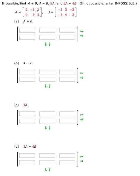 Solved If possible, find A + B, A-B, 3A, and 3A-4B. (If not | Chegg.com