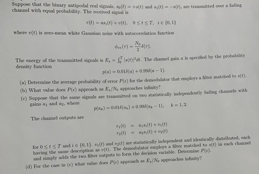 Solved Suppose that the binary antipodal real signals, | Chegg.com