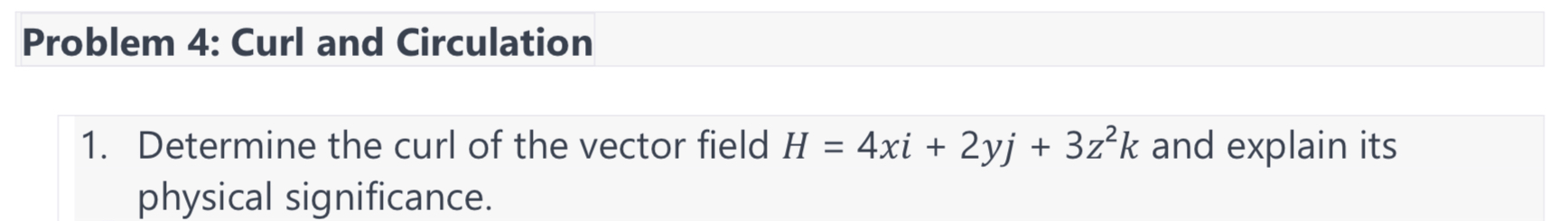Solved PROBLEM 4: CURL AND CIRCULATIONDetermine the curl of | Chegg.com