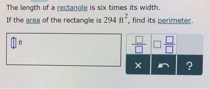 Solved The length of a rectangle is six times its width. If | Chegg.com
