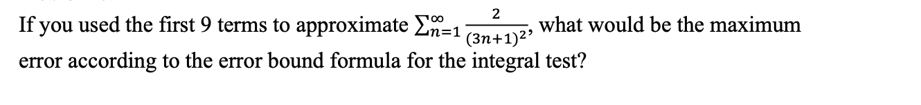 Solved If you used the first 9 terms to approximate | Chegg.com