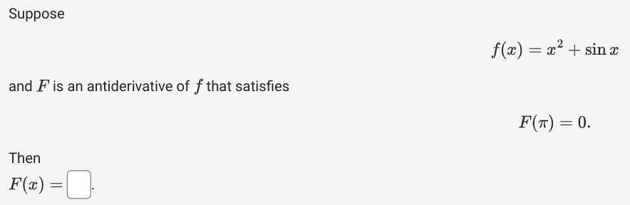 Solved Suppose f(x)=x2+sinx and F is an antiderivative of f | Chegg.com