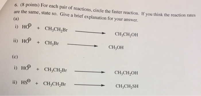 Solved For each pair of reactions, circle the faster | Chegg.com