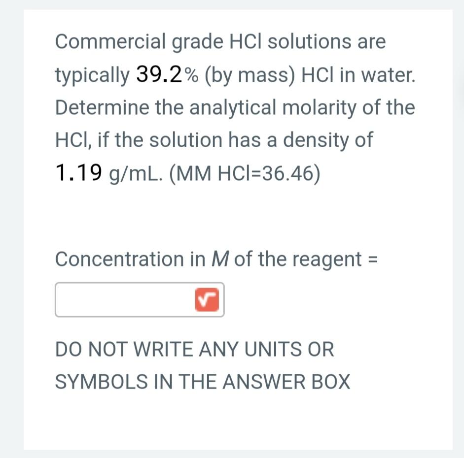 Solved Commercial grade HCl solutions are typically 39.2% | Chegg.com