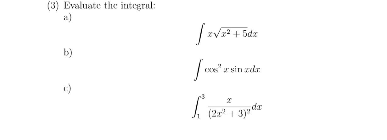 Solved (3) Evaluate the integral: a) ∫xx2+5dx b) | Chegg.com
