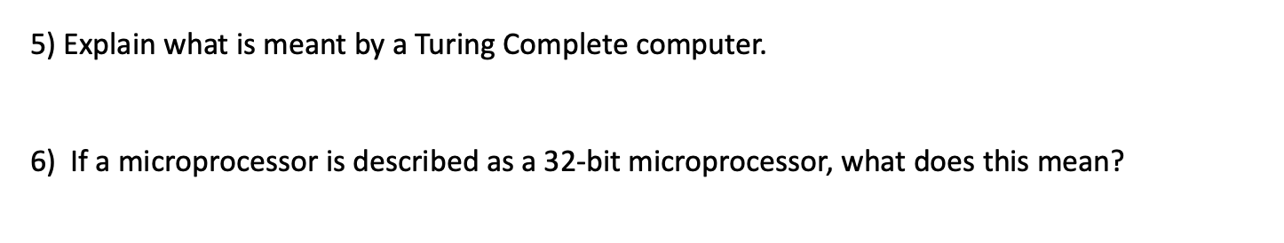 Solved 5) Explain what is meant by a Turing Complete | Chegg.com