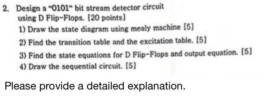 Solved 2. Design a "0101" bit stream detector circuit using | Chegg.com