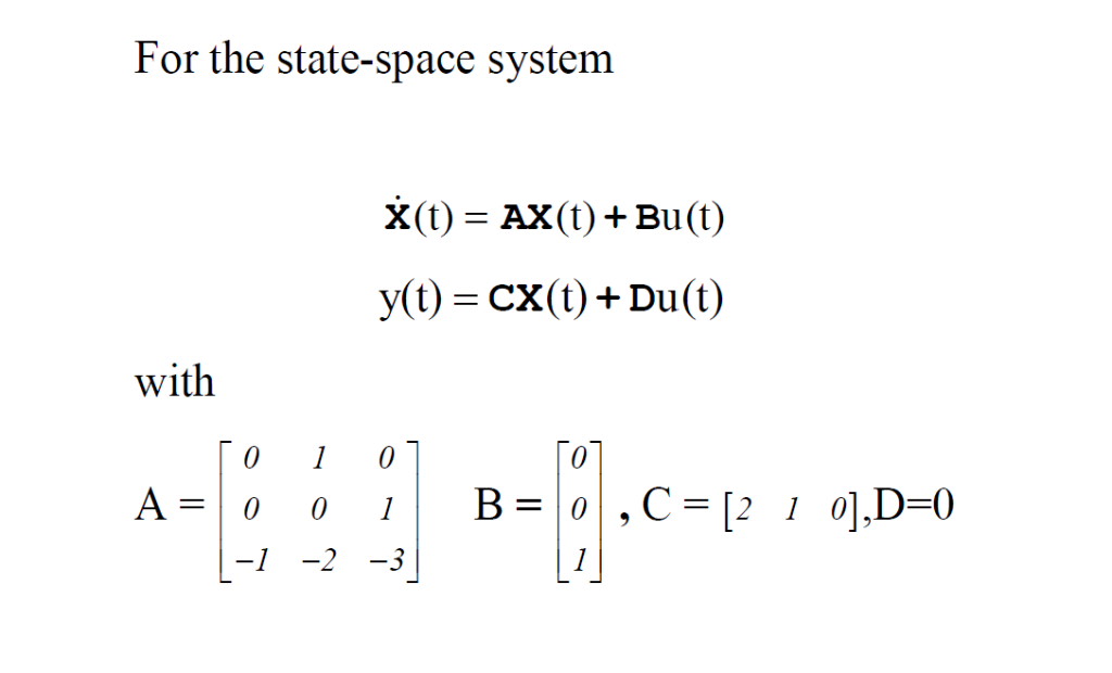 Solved For the state-space system x(t) AX(t)+Bu(t) y(t) - | Chegg.com