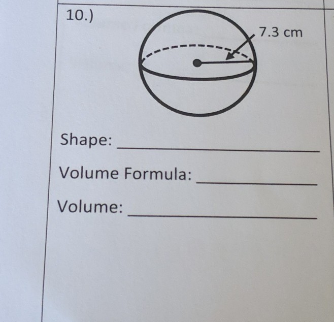 Solved 10.) 7.3 cm Shape: Volume Formula: Volume: | Chegg.com