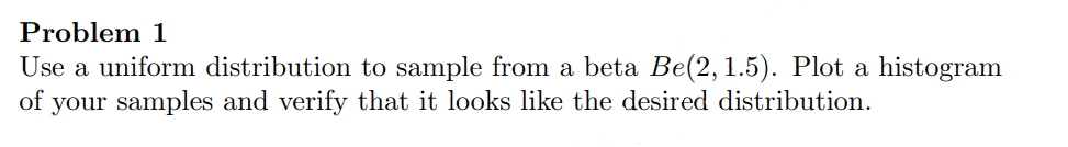 Solved Problem 1 Use a uniform distribution to sample from a | Chegg.com