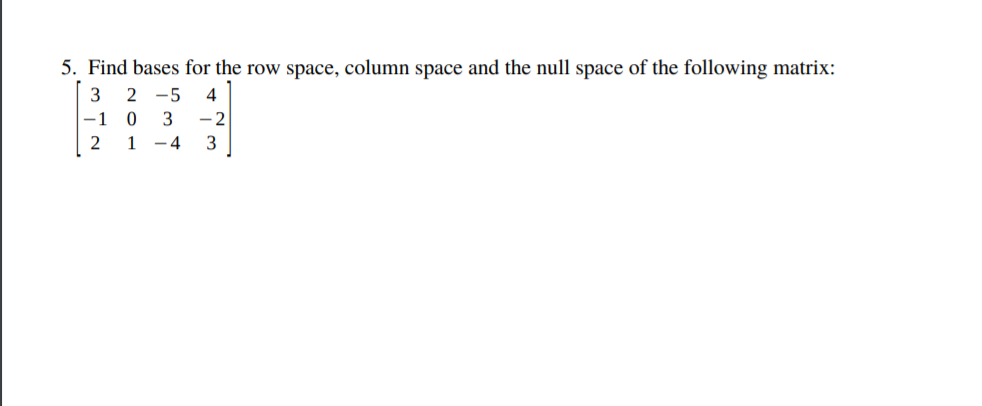 Solved 4 5. Find bases for the row space, column space and | Chegg.com