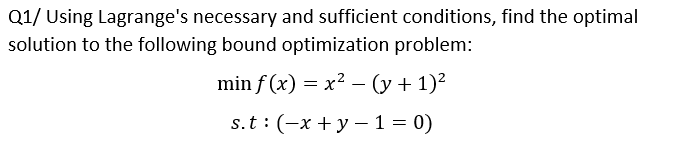 Solved Q1/ Using Lagrange's necessary and sufficient | Chegg.com