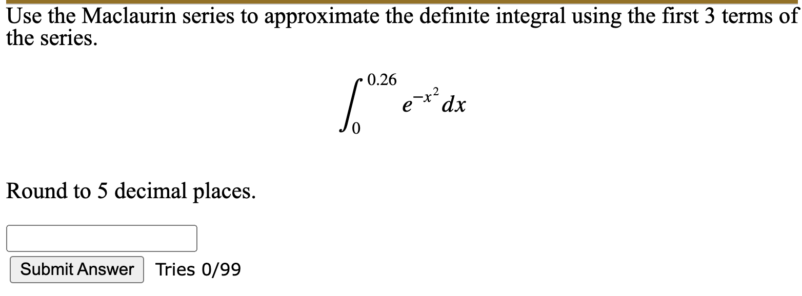 Solved Use the Maclaurin series to approximate the definite | Chegg.com