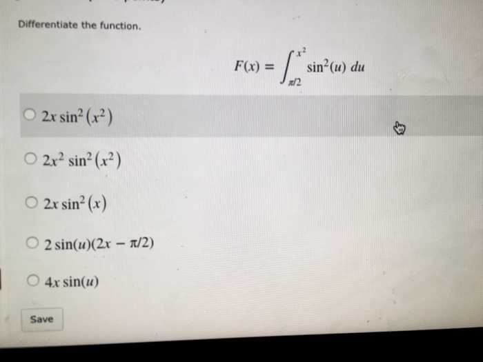 Solved Differentiate the function F(x) = integral^x^2_pi/2 | Chegg.com