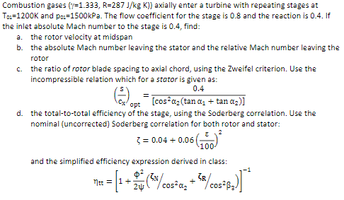 Combustion gases (r=1.333, R=287J/kg K) axially enter | Chegg.com