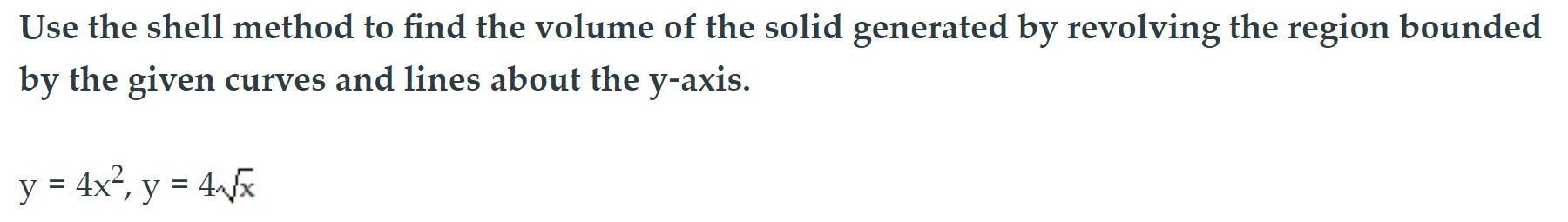 Solved Use the shell method to find the volume of the solid | Chegg.com