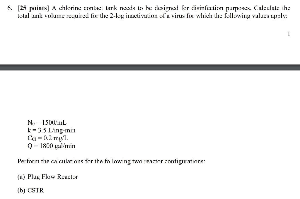 Solved 6. [25 points] A chlorine contact tank needs to be | Chegg.com