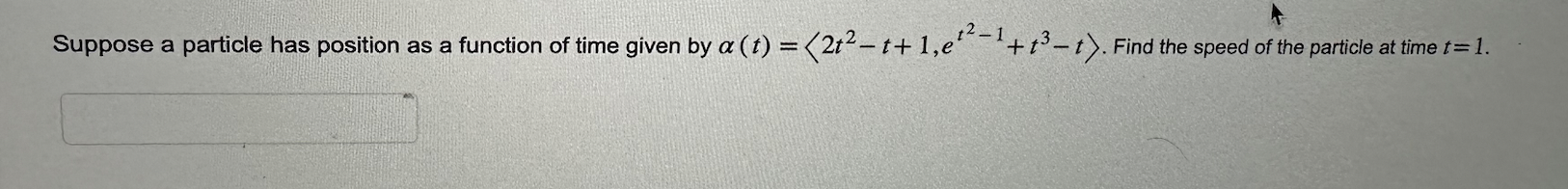 Solved Suppose a particle has position as a function of time | Chegg.com