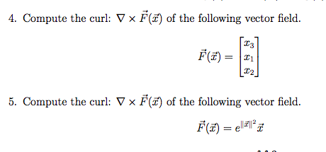 Solved 4. Compute the curl: V x F(E) of the following vector | Chegg.com