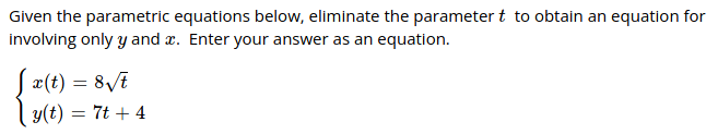 Solved Given the parametric equations below, eliminate | Chegg.com