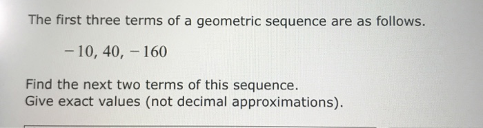 Solved The first three terms of a geometric sequence are as | Chegg.com