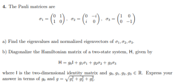 Solved 4. The Pauli matrices are 0:- (1 ).6.- (; ). 65-6 -4) | Chegg.com