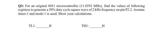 Solved Q3: For an original 8051 microcontroller (11.0592MHz | Chegg.com