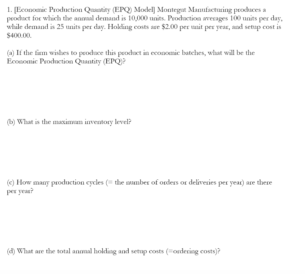 Solved 1. [Economic Production Quantity (EPQ) Model] | Chegg.com